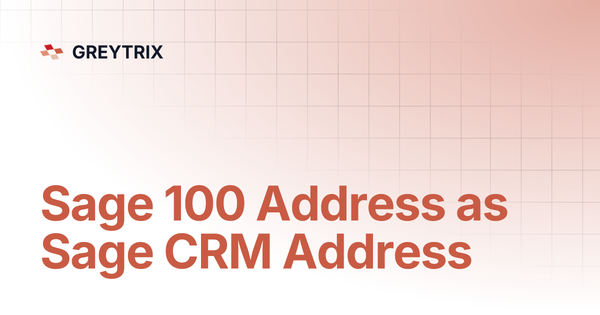Sage 100 Address as Sage CRM Address | GREYTRIX