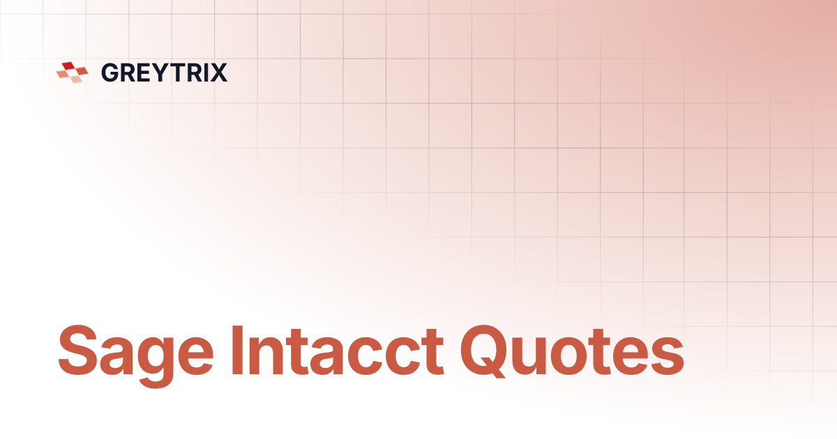 Sage Intacct Quotes | GREYTRIX