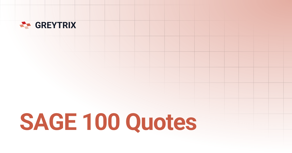 SAGE 100 Quotes | GREYTRIX
