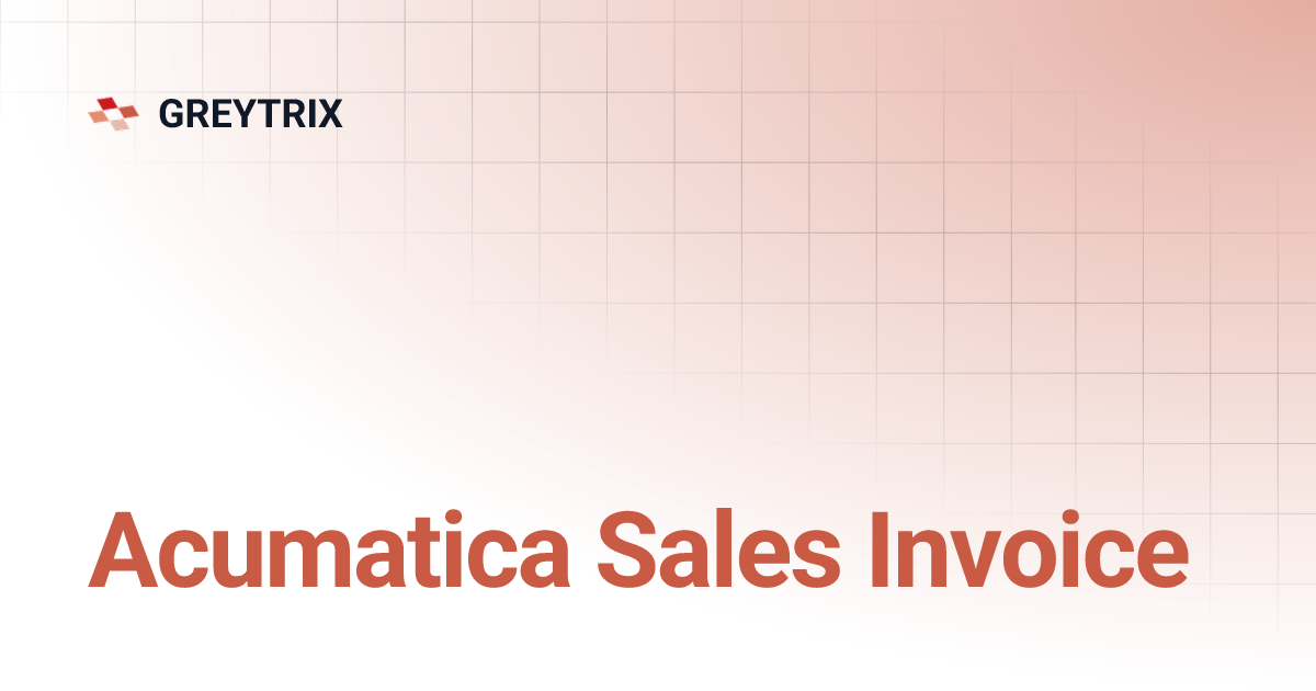 Acumatica Sales Invoice | GREYTRIX