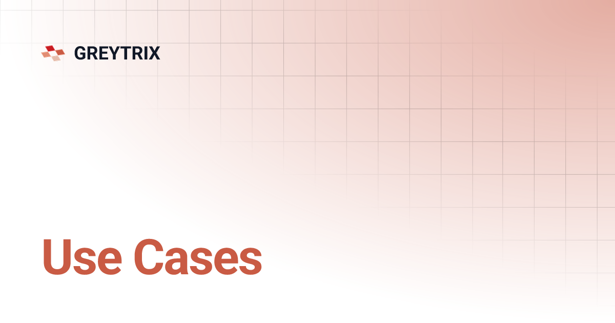 Use Cases | GREYTRIX