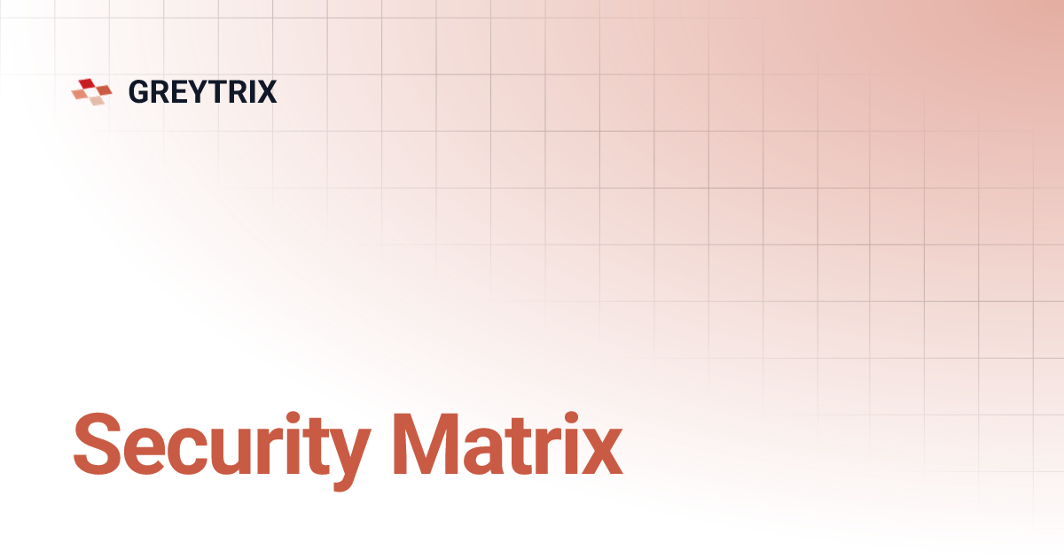 Security Matrix | GREYTRIX