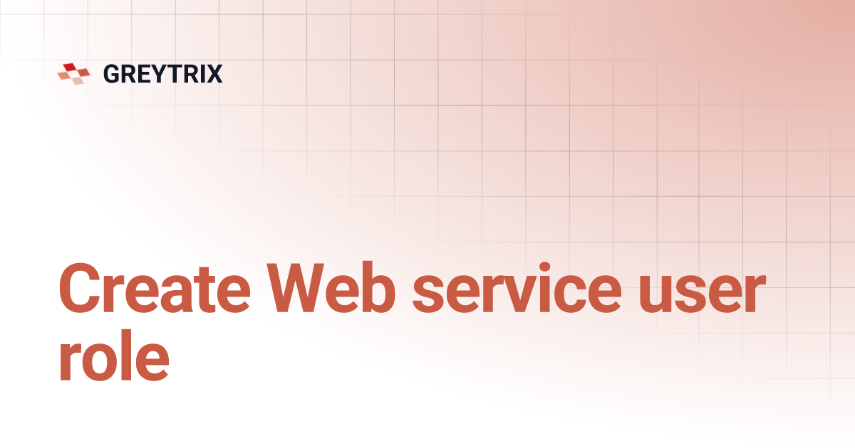Create Web service user role | GREYTRIX
