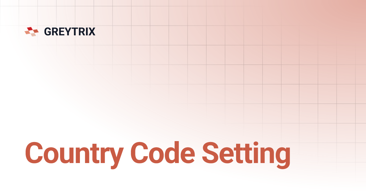 4. Country Code Setting | GREYTRIX