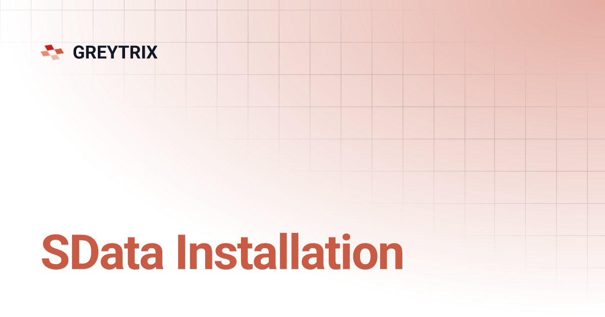 SData Installation | GREYTRIX