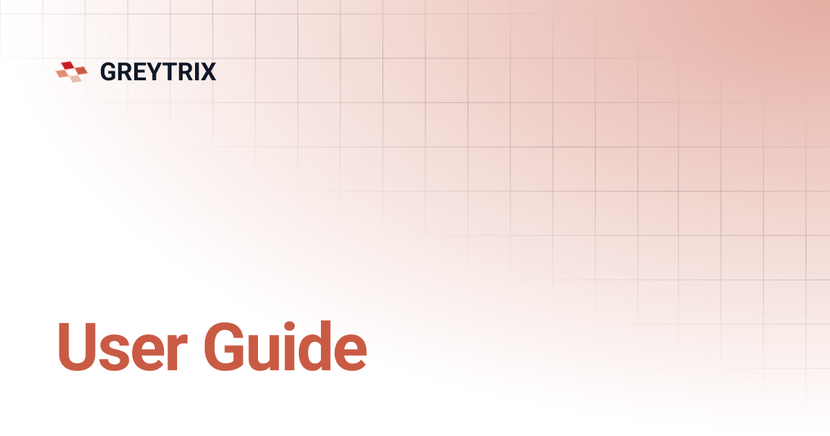 User Guide | GREYTRIX